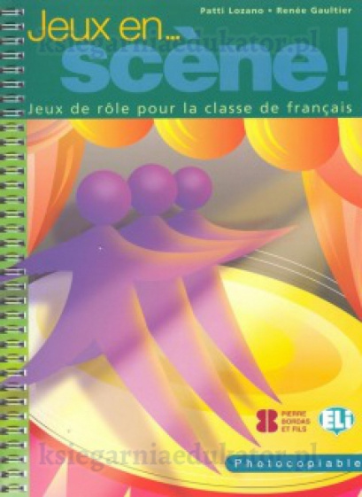 Jeux en...scene! - Jeux de rôle pour la classe de français A1-A2 > ELI